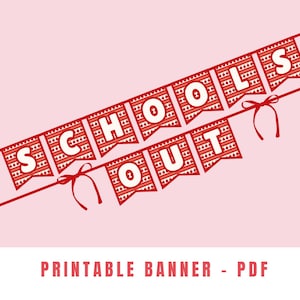 Printable 'schools Out' Banner | Last Day of School Party for Kids ...