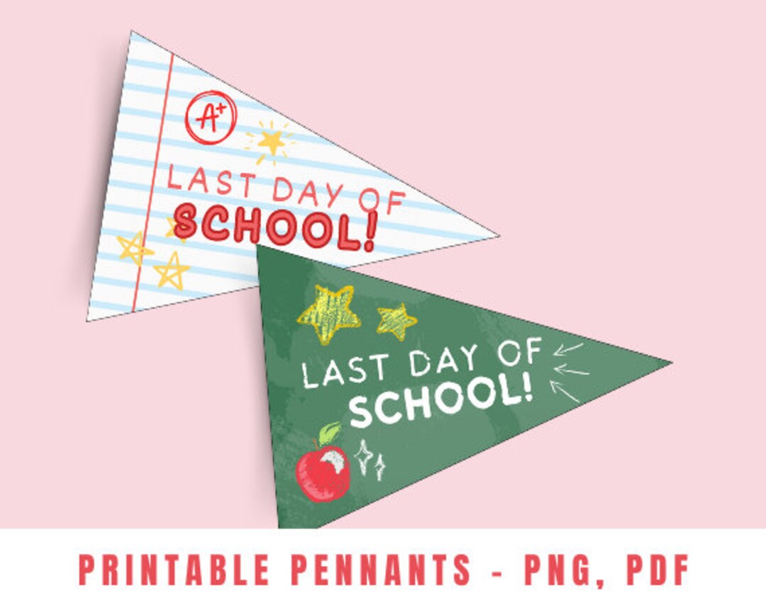 Printable Last Day of School Pennant Banners | Summer Break Party ...