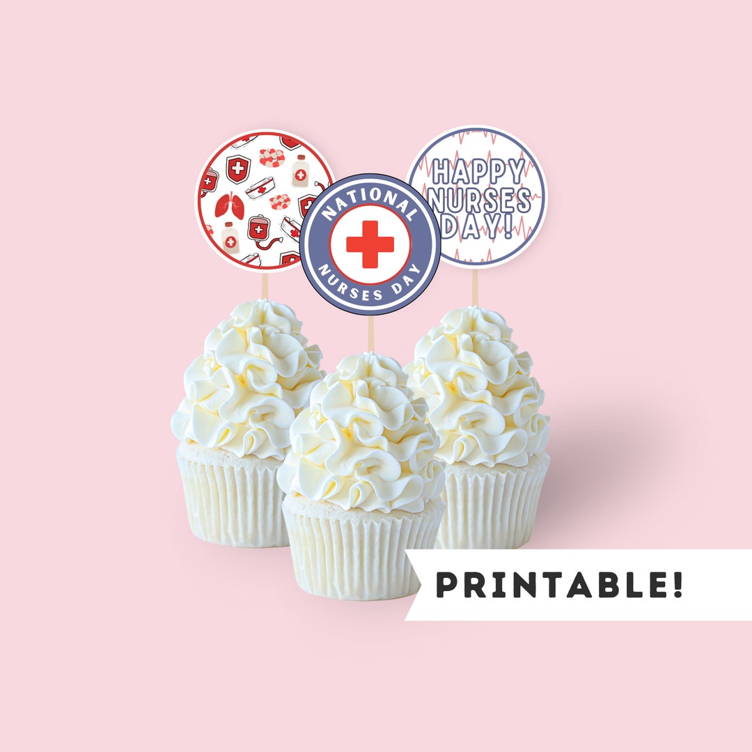 Printable National Nurses Day Cupcake Toppers | 2024 Happy Nurses Day ...