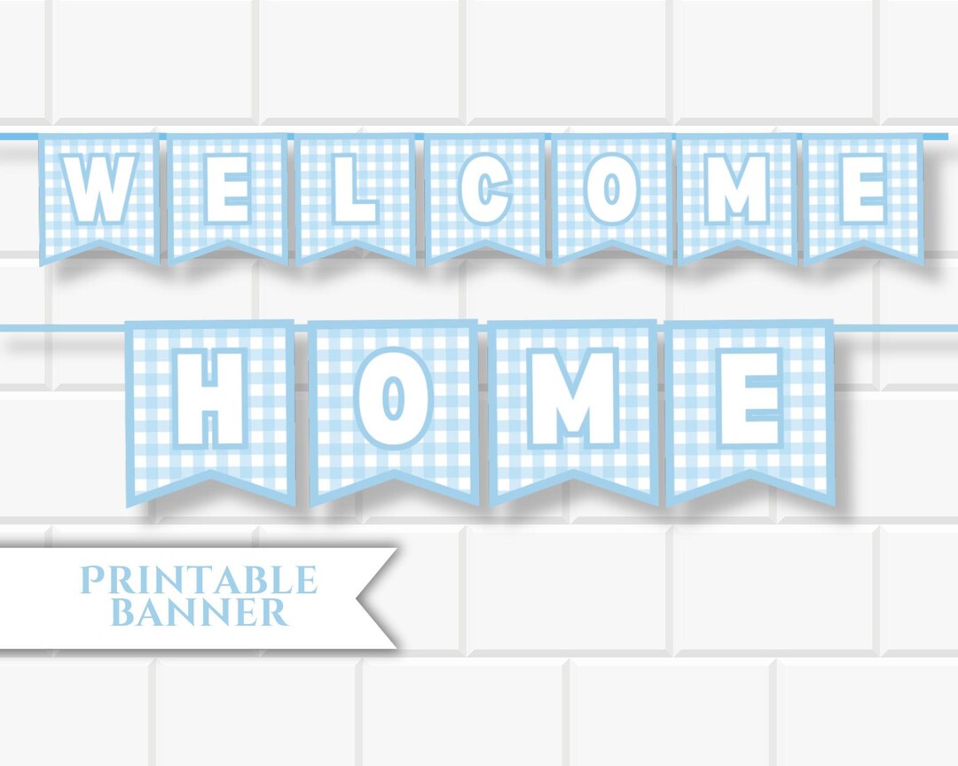 Printable Welcome Home Banner, Blue Gingham Pattern, PDF, PNG | New ...