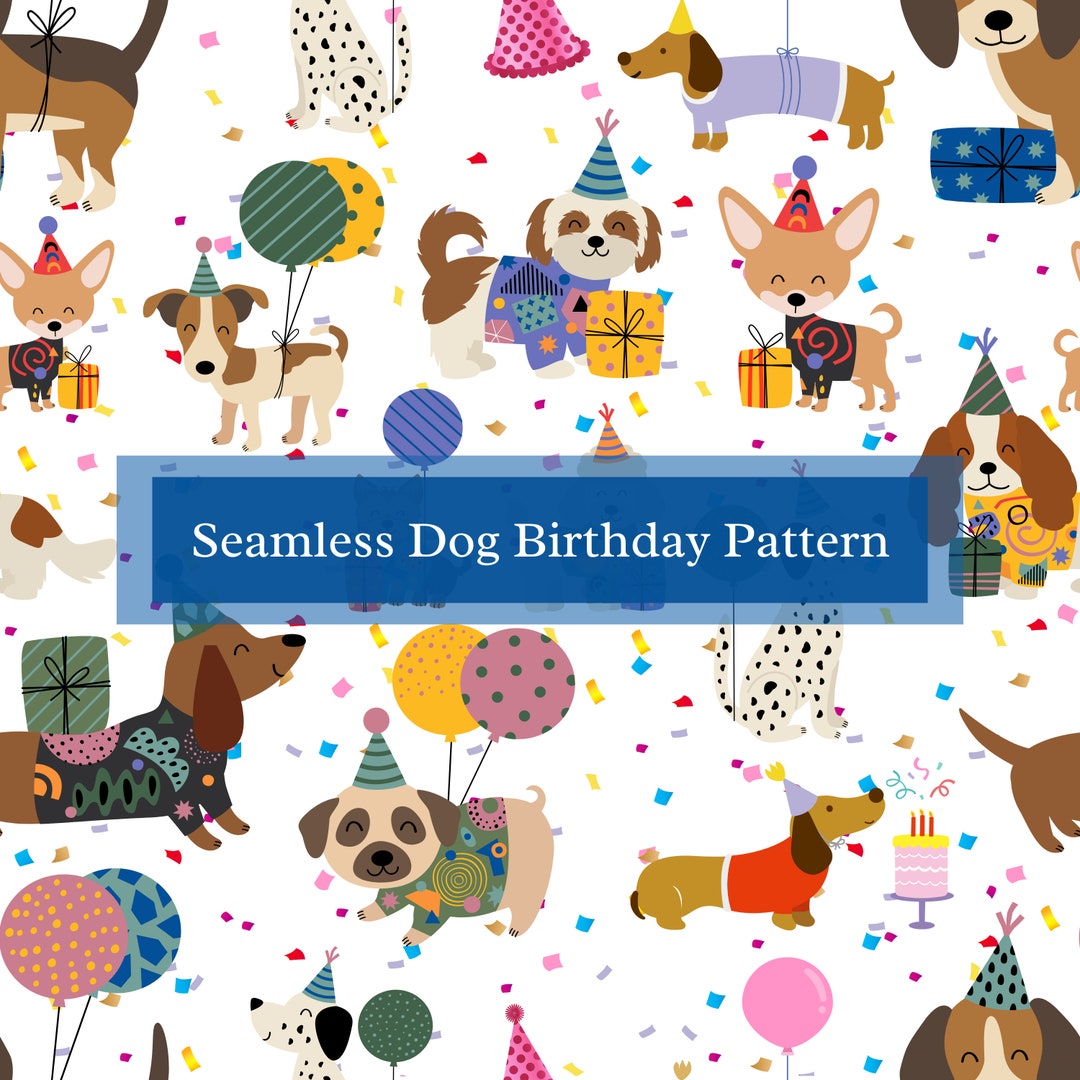 Seamless Dog Birthday Pattern, Digital Paper, Designs, Backgrounds ...