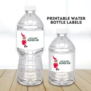 Printable Elfed up Water Bottle Labels Adult Christmas Party ...