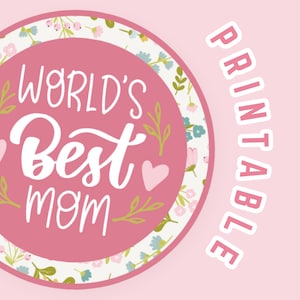 Printable Mother's Day Cupcake Toppers | Instant Download World's Best ...