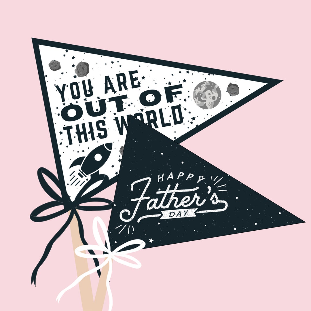 Printable Father's Day Space Pennants | Instant Download, Out of This ...
