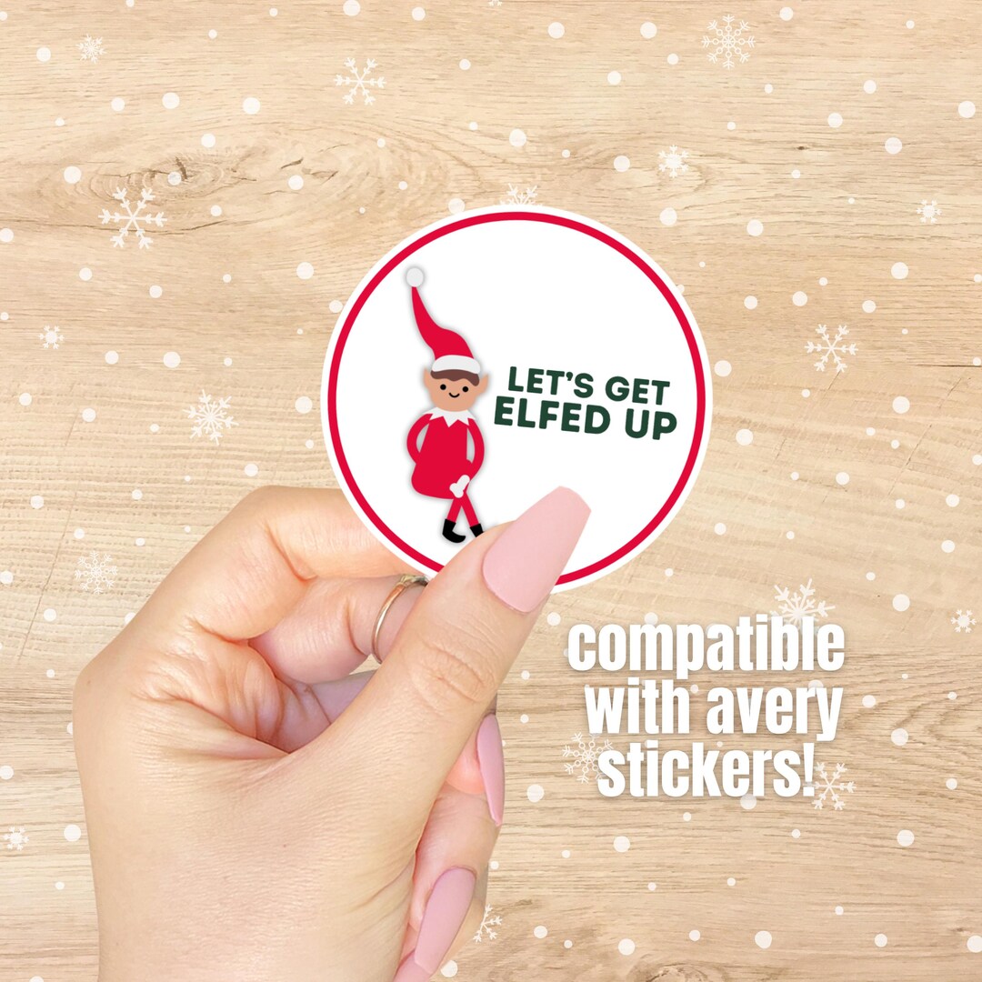 Printable Elfed up Stickers, Let's Get Elfed up Party Decorations ...