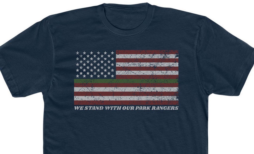 We Stand With Our Park Rangers Shirt • National Park USA Flag Green ...