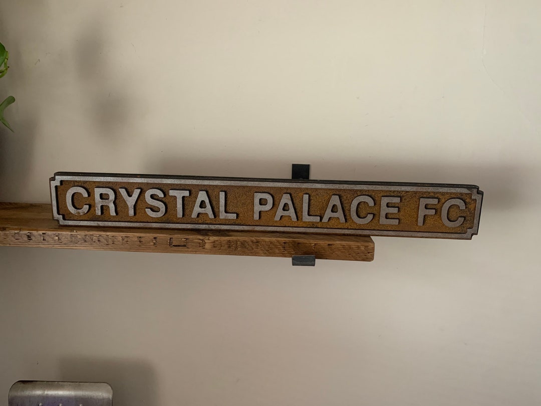 Crystal Palace FC Vintage Rustic Look Road Sign Street Sign - Etsy UK