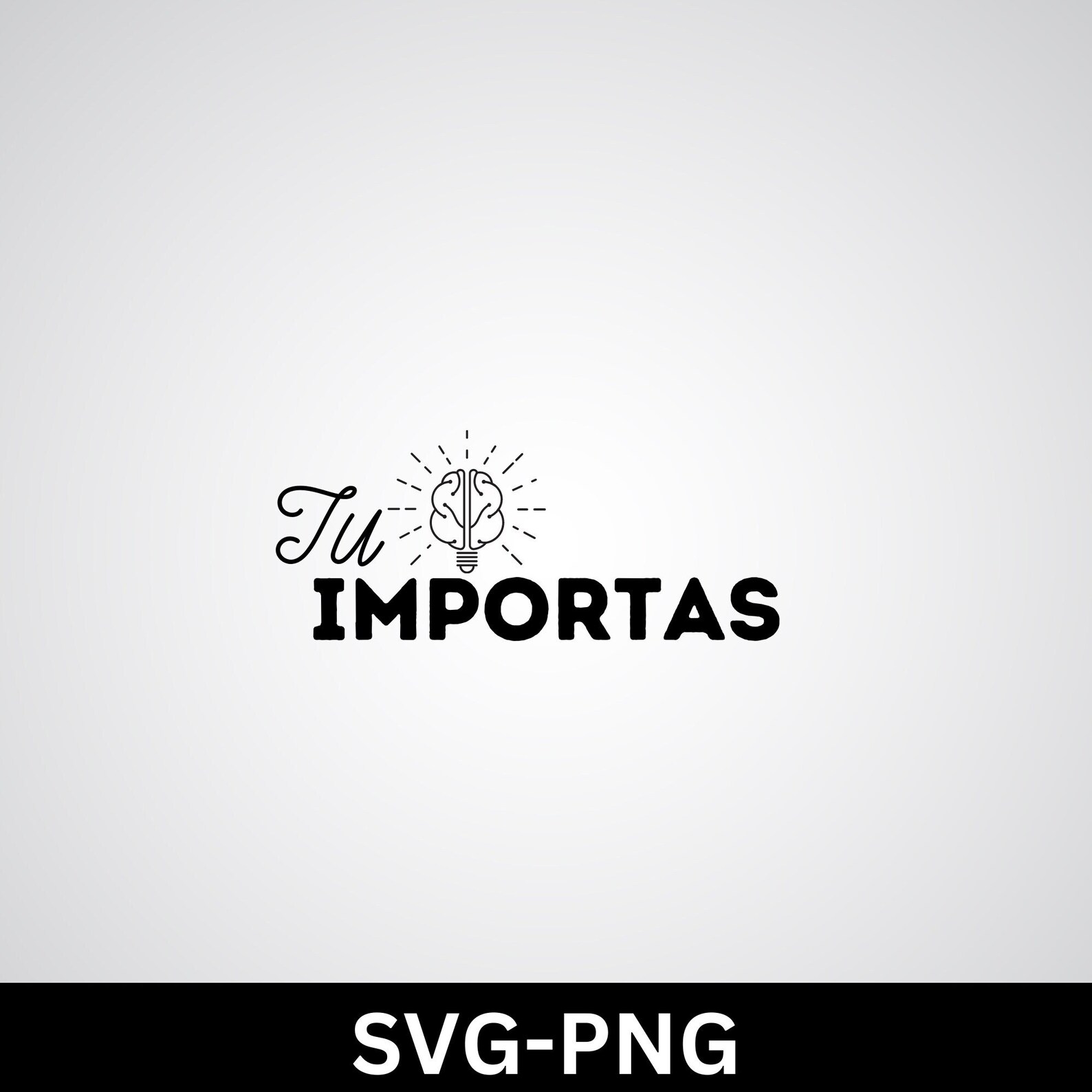 Tu Importas Svg Svg En Español Png Svg Cut File Teacher Svg Cricut Cut ...