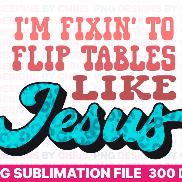Flipping Tables Like Jesus Png - Etsy