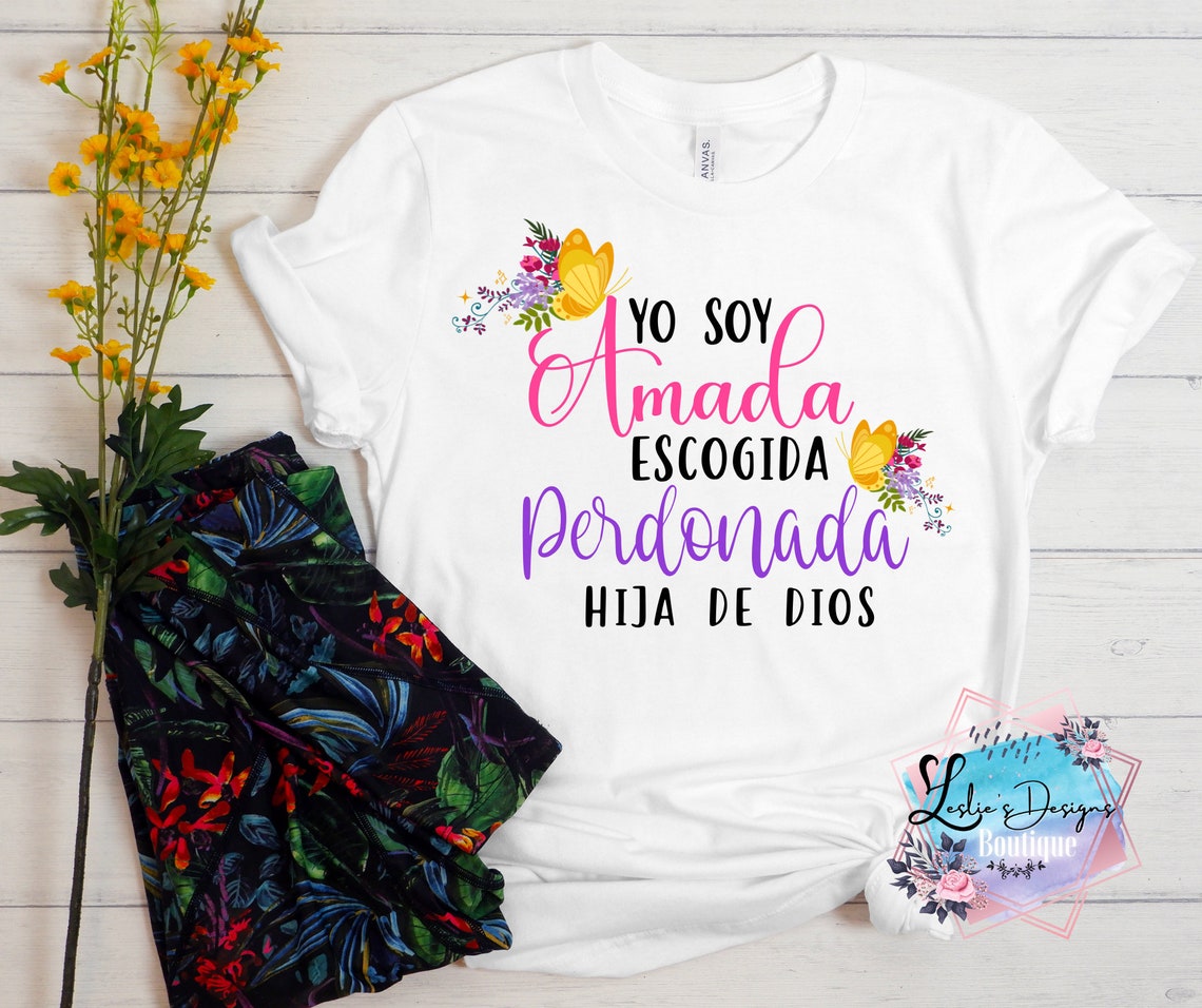 Yo Soy Amada Escogida Perdonada Por Dios PNG Sublimation - Etsy