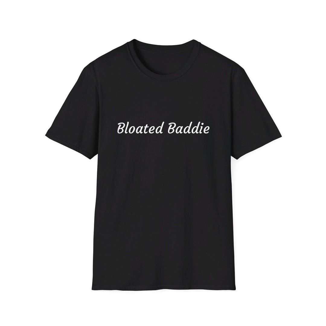 Bloated Baddie Unisex Softstyle T-shirt - Etsy
