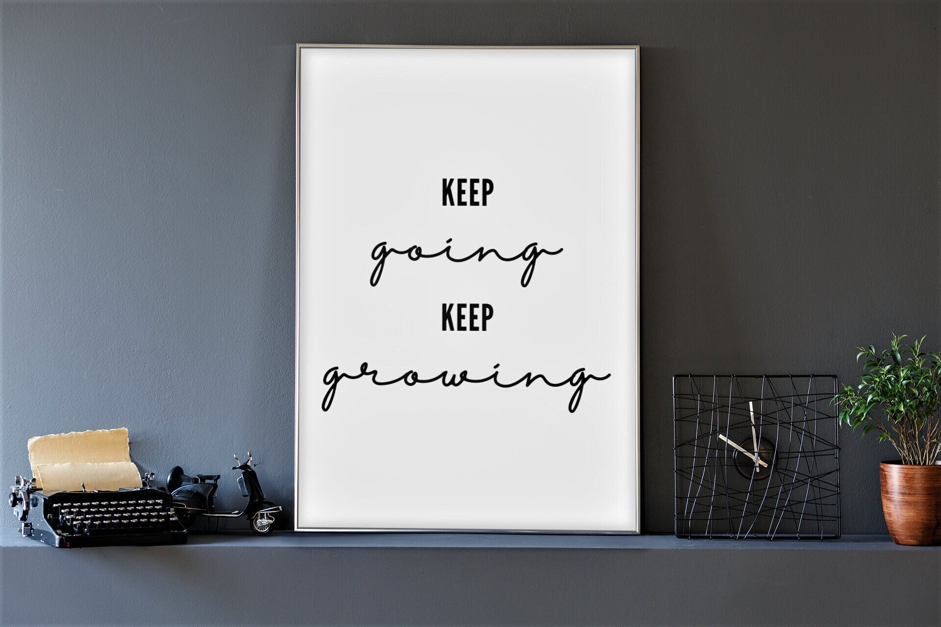 Keep Going Keep Growing Printable/ Working Hard Motivational - Etsy