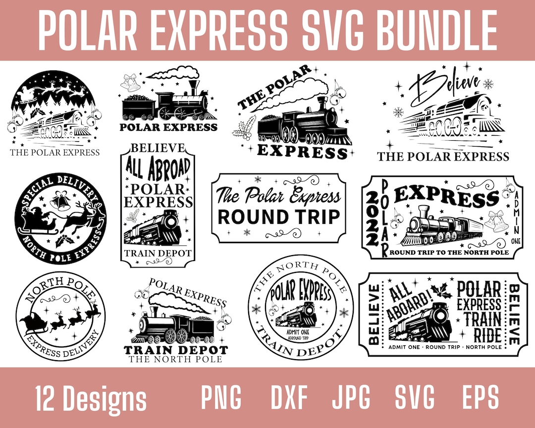 12 Polar Express Svg, Believe Polar Express Svg Bundle, North Pole Svg ...