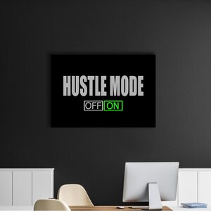 Hustle Mode Motivational Canvas Artwork Entrepreneur - Etsy