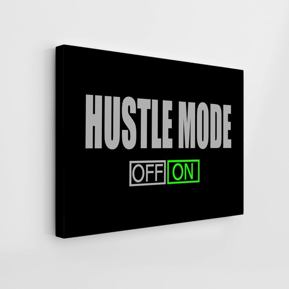 Hustle Mode Motivational Canvas Artwork Entrepreneur - Etsy
