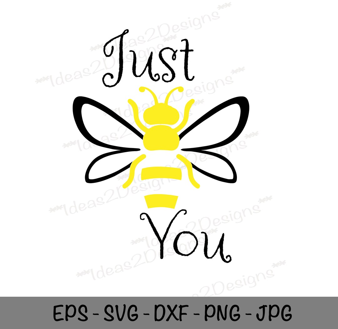 Just Bee You Digital File - EPS, SVG, JPG - Summer - Honey Bee - Cut ...