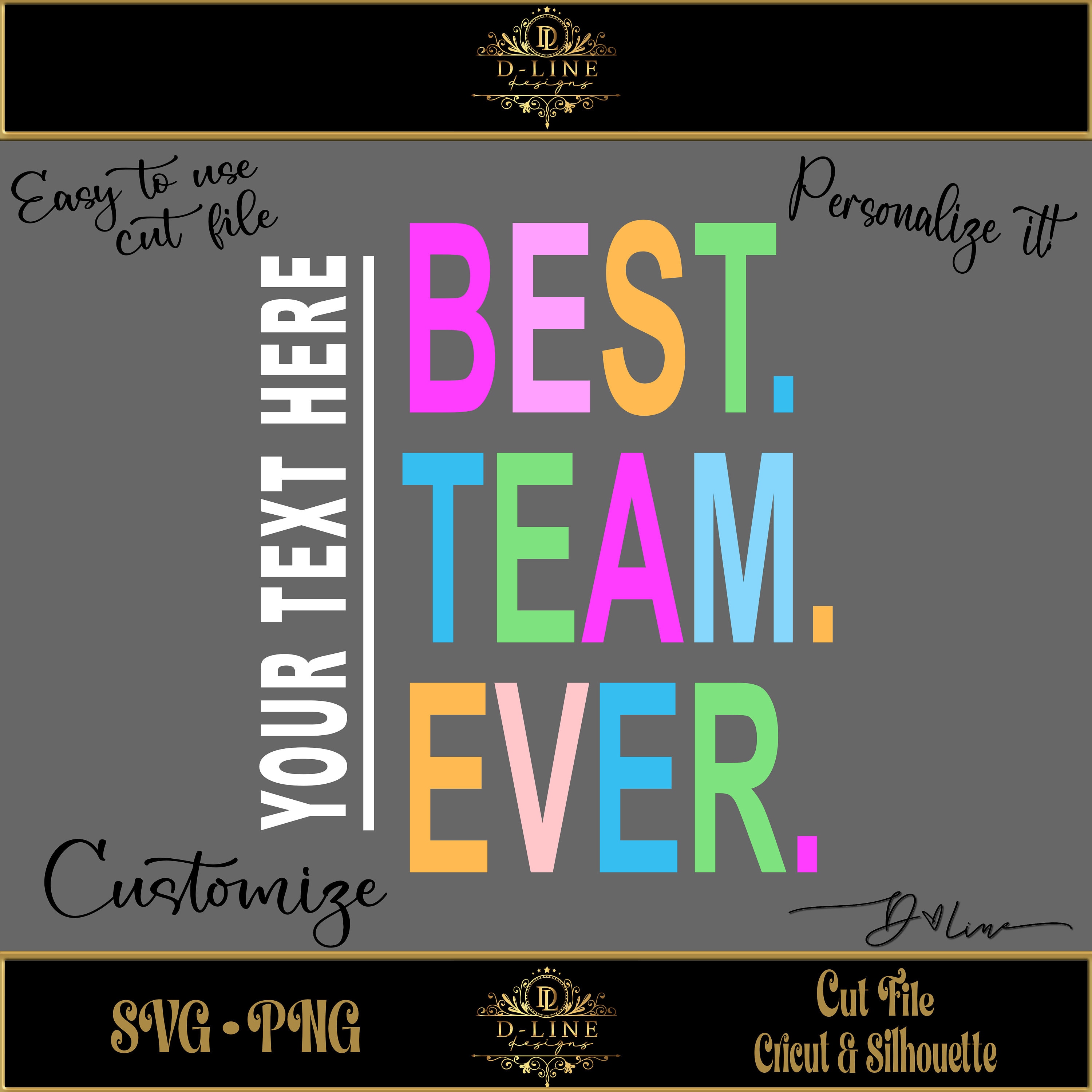 Best Team Ever SVG, PNG. Custom Team Group Staff Design. Work Team ...