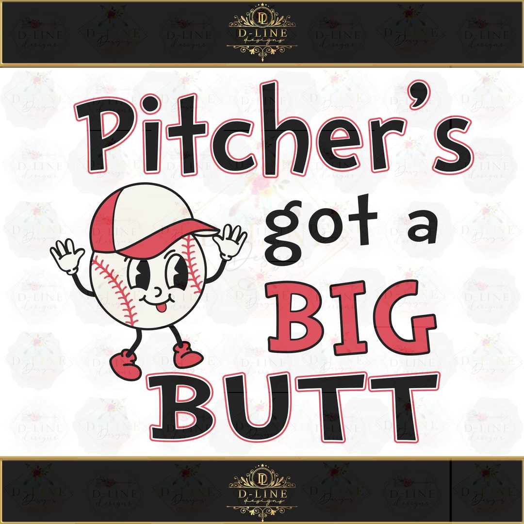 Retro Pitcher's Got a Big Butt PNG, SVG. Instant Digital Download ...