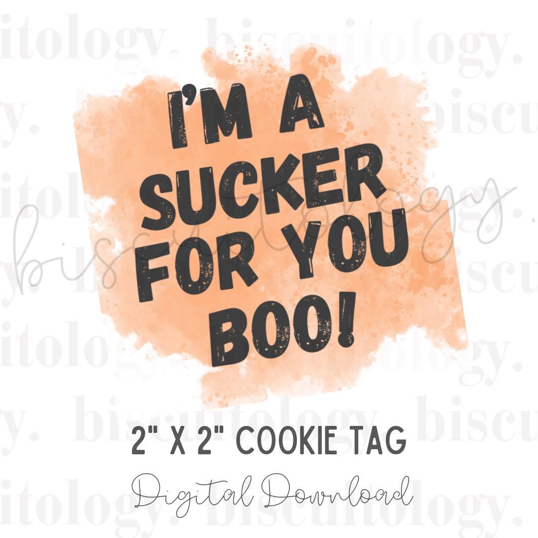 Printable Cookie Tag i'm a Sucker for You Boo Ghost Sucker Cookie Tag ...