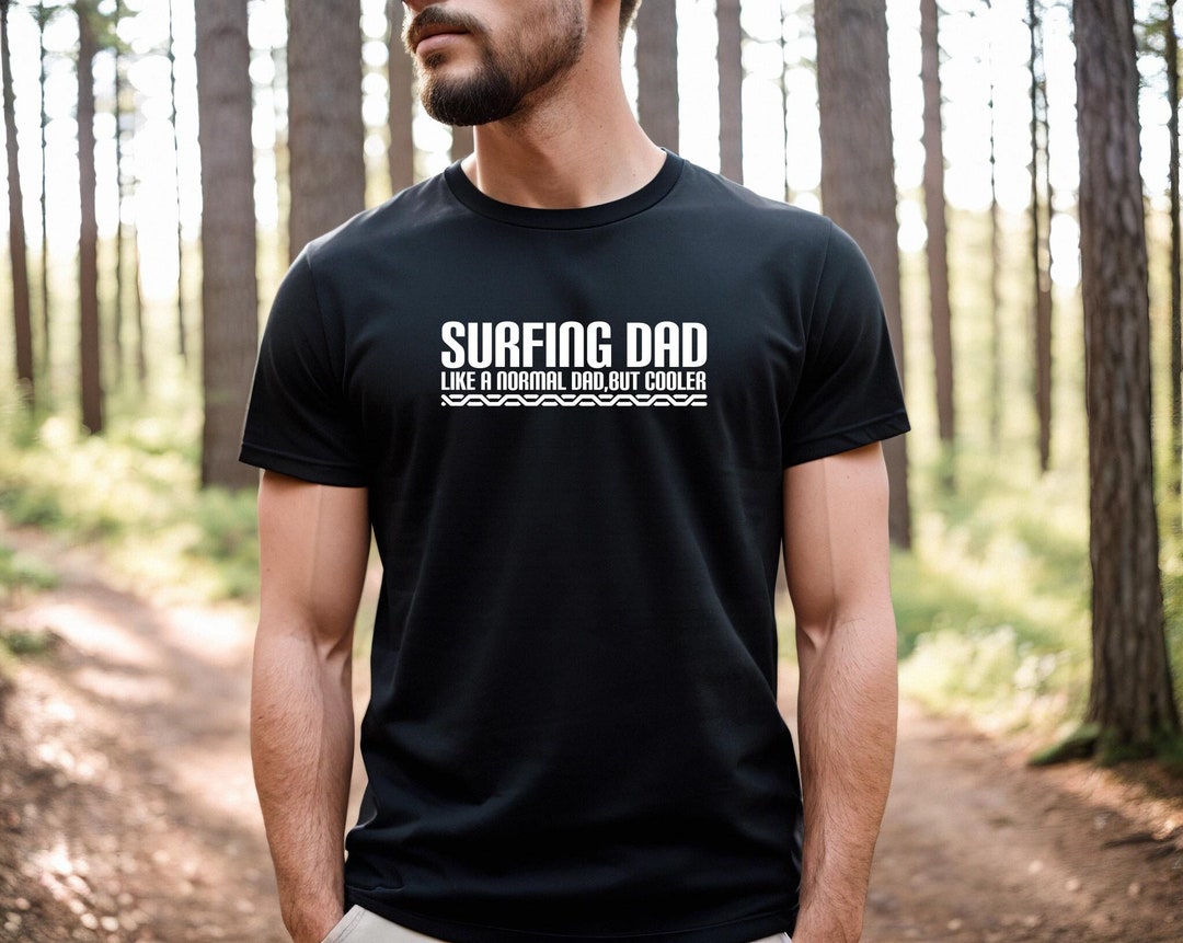 Surf Dad Shirt, Surf Shirt, Surfer Gift, Surfer Shirt, Surfing Birthday ...