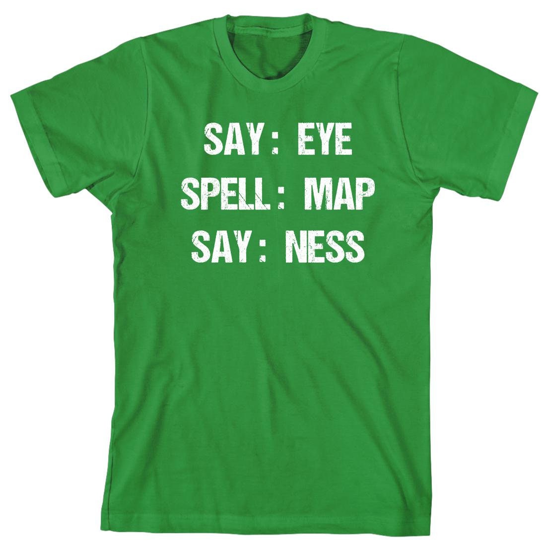 Say - Eye, Spell - Map, Say - Ness Shirt, Crude, Dad Joke, Adult Humor ...