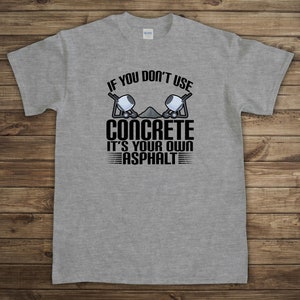 Your Own Asphalt, Asphalt Shirt, Construction Shirt, Construction Gift ...