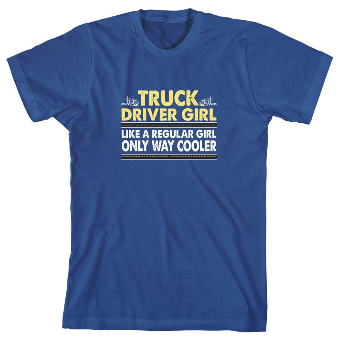 Truck Driver Girl Shirt, Truck Driver Girl T-shirt, Truck Driver Woman ...