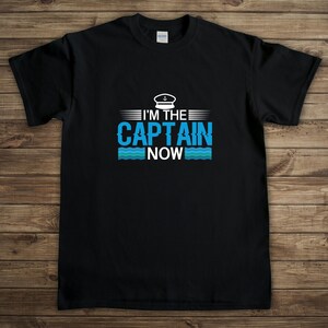 I'm the Captain Now, Captain Shirt, Boat Gifts, Boating Shirt, Pontoon ...