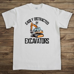 Easily Distracted By, Excavator Shirt, Mini Excavator, Equipment ...