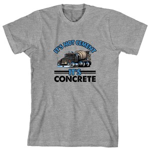It's Not Cement It's Concrete Shirt, Concrete Truck Driver Shirt ...