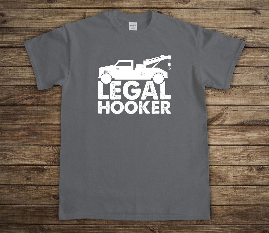 Legal Hooker Shirt, Tow Truck Dad Shirt, Tow Truck Driver, Father's Day ...