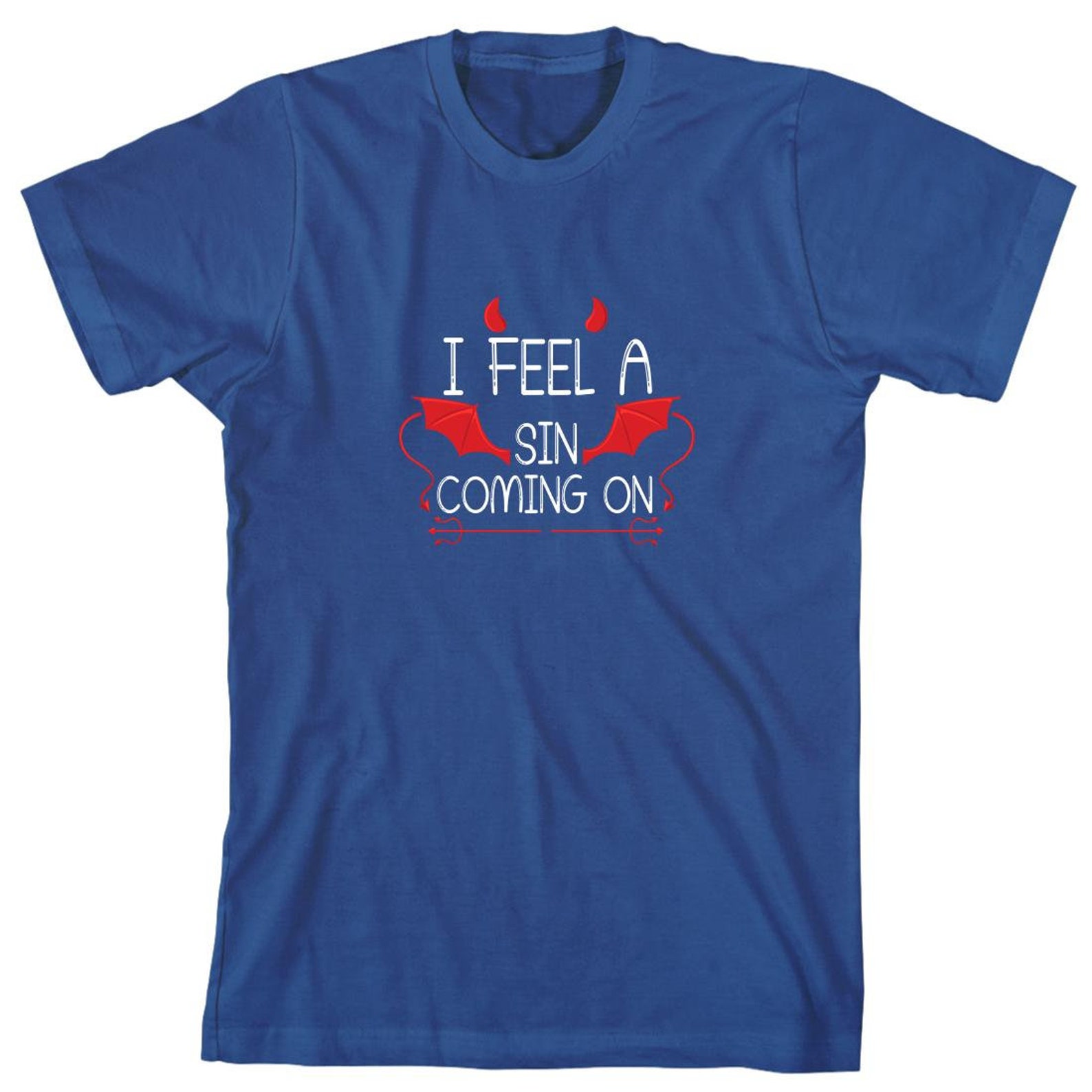 I Feel A Sin Coming Soon Shirt, Christmas Gift, Birthday Gift, Devil T ...