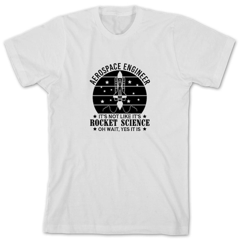 Aerospace Engineering Shirt, It's Not Rocket Science It's Aerospace ...