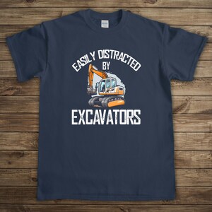 Easily Distracted By, Excavator Shirt, Mini Excavator, Equipment ...