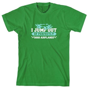 I Jump Out of Perfectly Good Airplanes Shirt, Christmas Gift, Birthday ...