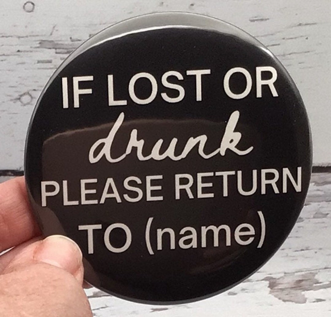 If Lost or Drunk Pin Button | Funny Drinking Badge for Girls Trip ...
