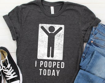 I Pooped Today - Etsy