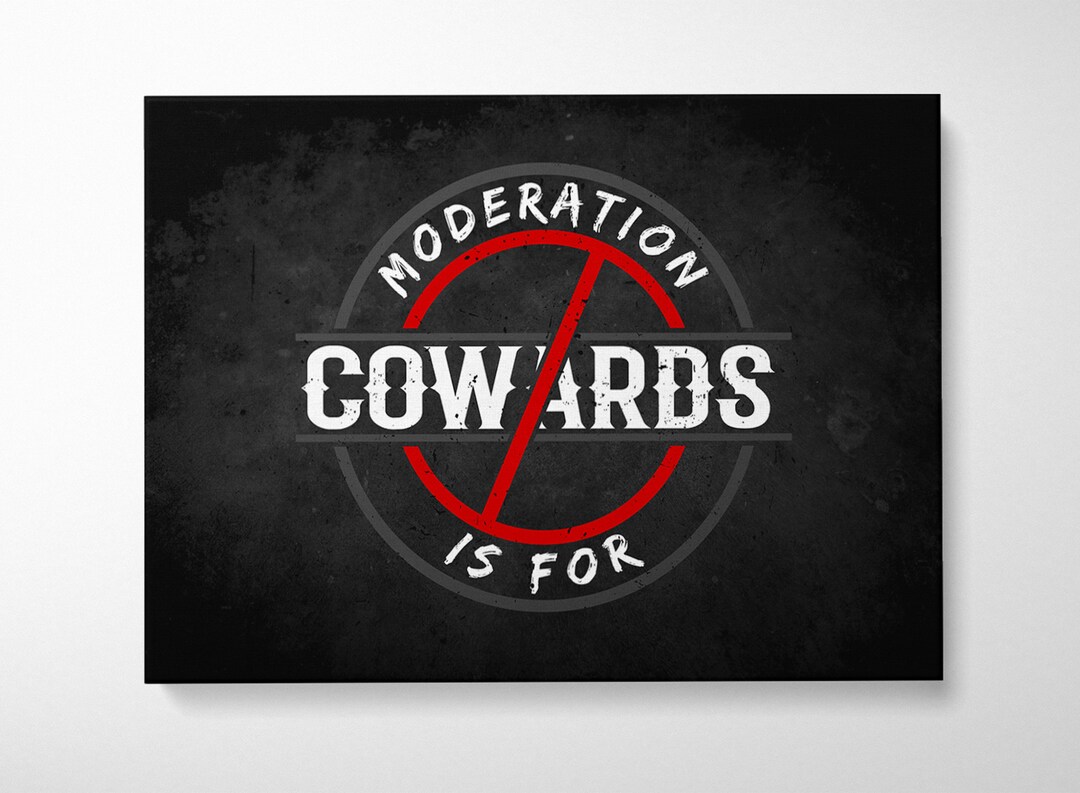 Moderation is for Cowards, Home Gym Motivational Wall Art, Home Gym ...