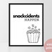 Snackcidents Happen - Printable Wall Art, Funny Signs, Digital Download ...