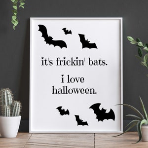 It's Frickin' Bats I Love Halloween | Halloween Printable Art ...