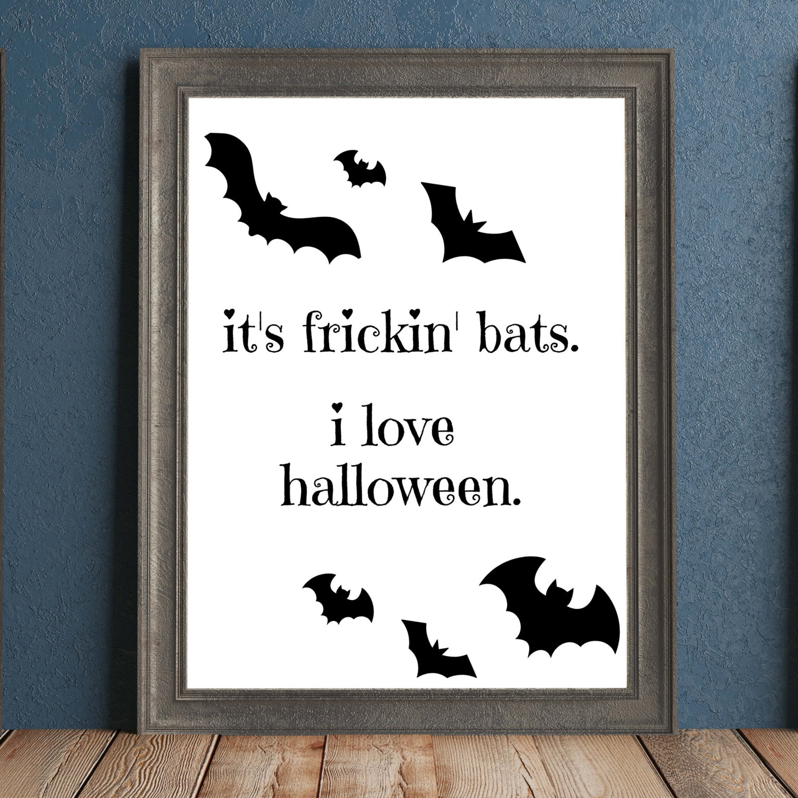 It's Frickin' Bats I Love Halloween | Halloween Printable Art ...
