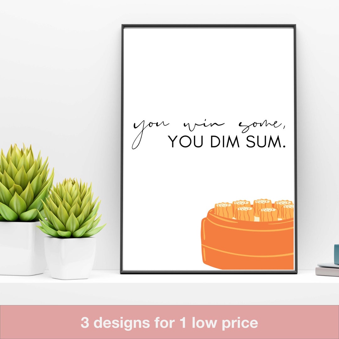 You Win Some, You Dim Sum - Kitchen Print Food Puns, Food Sayings ...