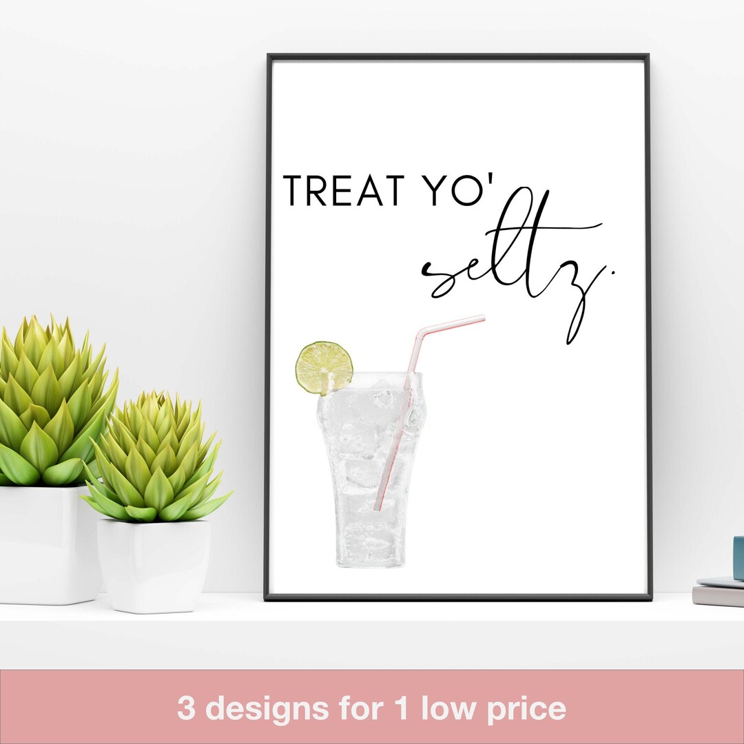 Treat Yo' Seltz - Kitchen Prints, Food Puns, Food Sayings, Printable ...