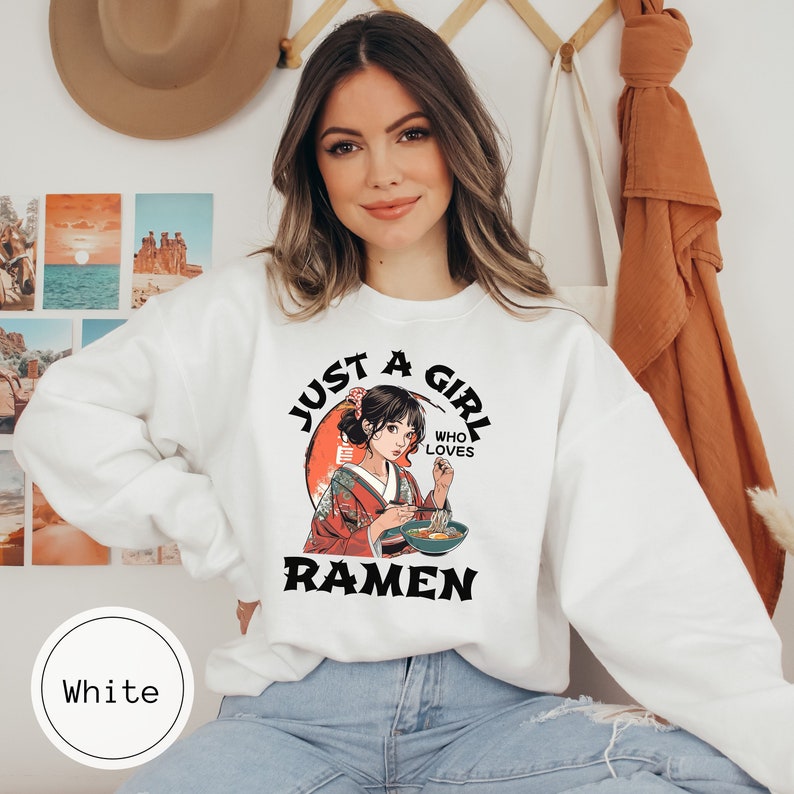Just A Girl Who Loves Ramen Sweatshirt, Cute Japanese Ramen Bowl, Asian ...