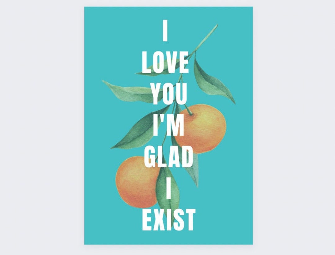 Wendy Cope Poem Quote Poster - 'I Love You I'm Glad I Exist' - Digital ...
