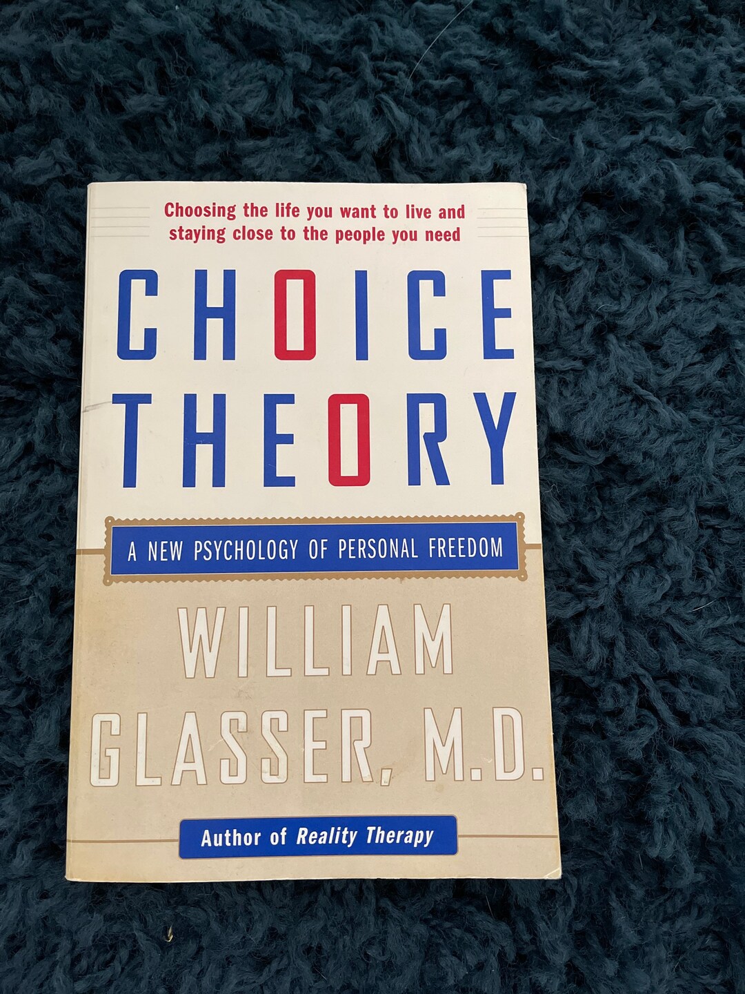 CHOICE THEORY - A New Psychology of Personal Freedom - by William ...