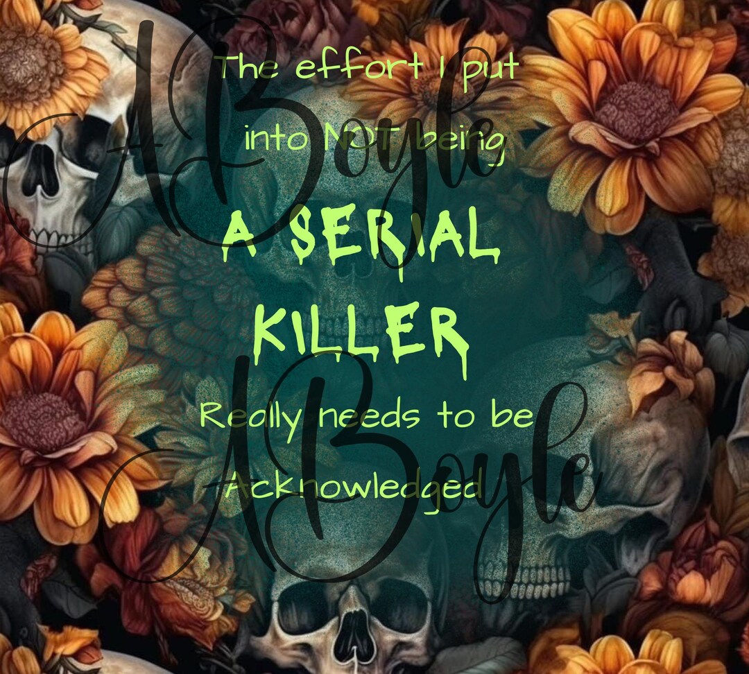 Funny Serial Killer Effort PNG, Tumbler/keychain Design (digital ...
