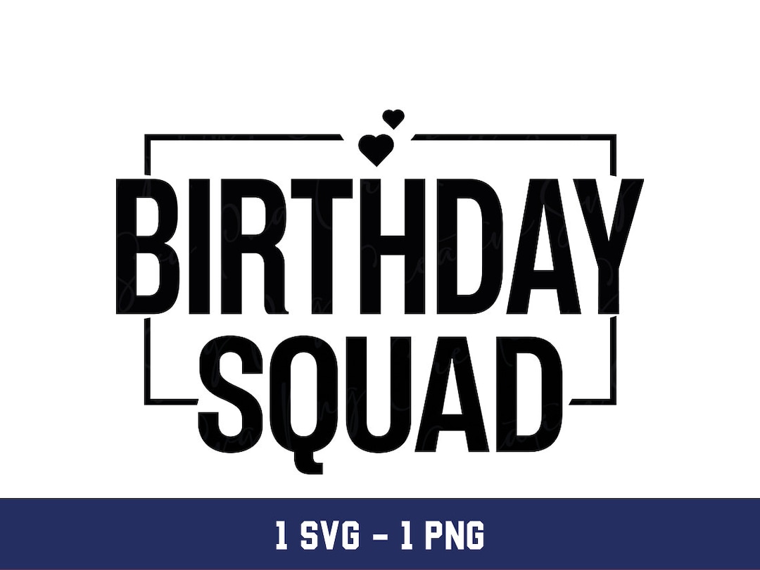 Birthday Squad Svg, Birthday Squad Png, Birthday Svg, Birthday Png - Etsy
