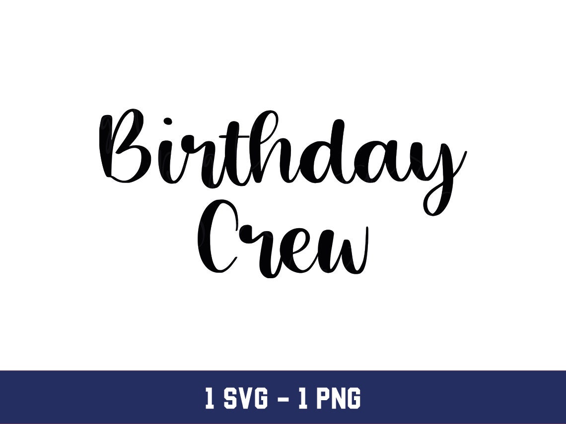 Birthday Crew Svg Birthday Crew Png Birthday Svg Birthday - Etsy