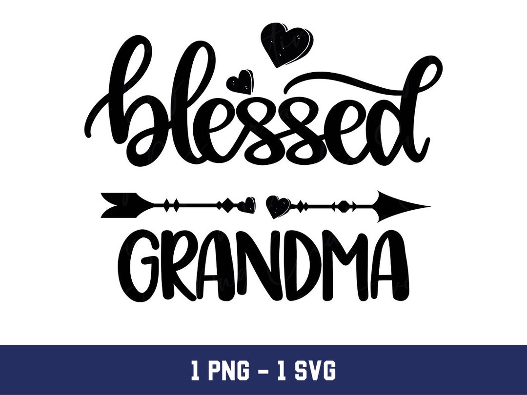 Blessed Grandma Svg Blessed Grandma Png Etsy